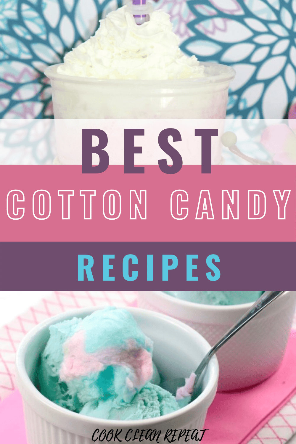 Must-Try Cotton Candy Recipes - Cook Clean Repeat