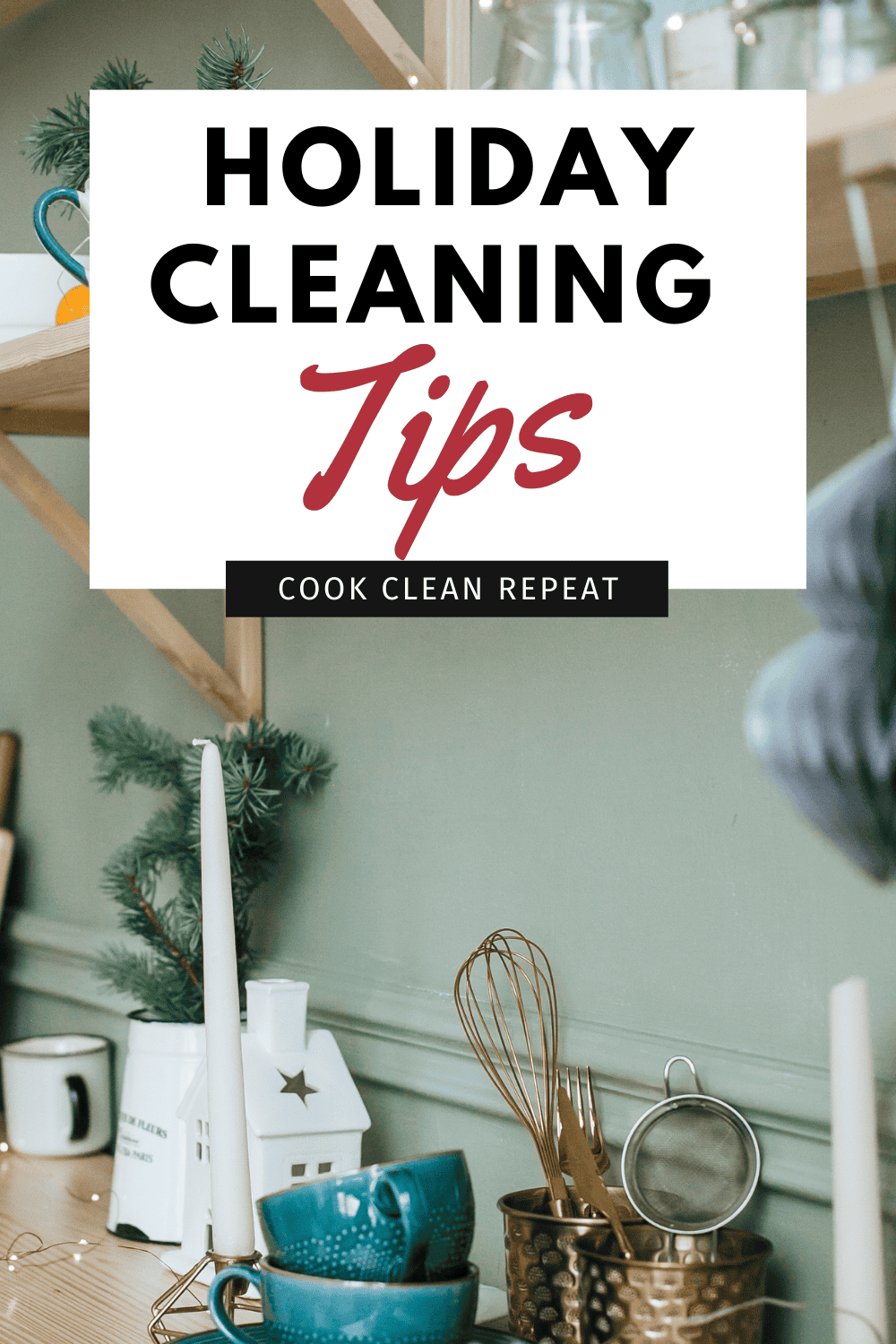 Kitchen Cleaning Tips for Holiday Entertaining - Cook Clean Repeat